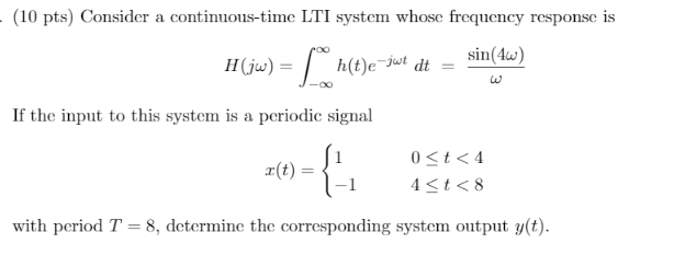 Solved (10 pts) Consider a continuous-time LTI system whose | Chegg.com