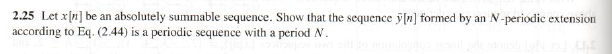 2.25 Let x [n] be an absolutely summable sequence. | Chegg.com
