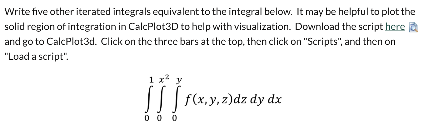 Solved Write five other iterated integrals equivalent to the | Chegg.com