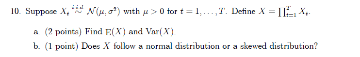 Solved 10. Suppose X, *... N(u,02) with je >0 for t=1, ,T. | Chegg.com