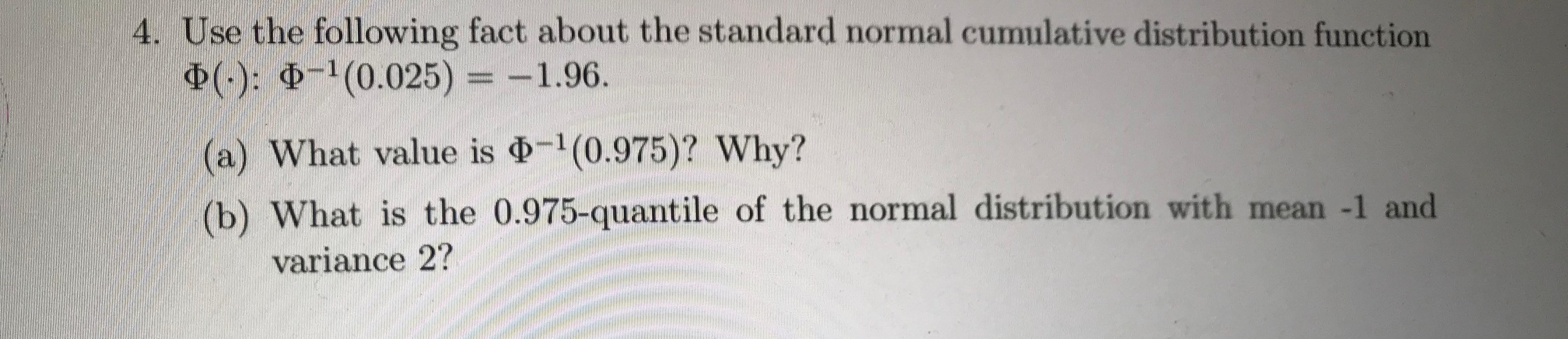 Solved 4. Use the following fact about the standard normal | Chegg.com