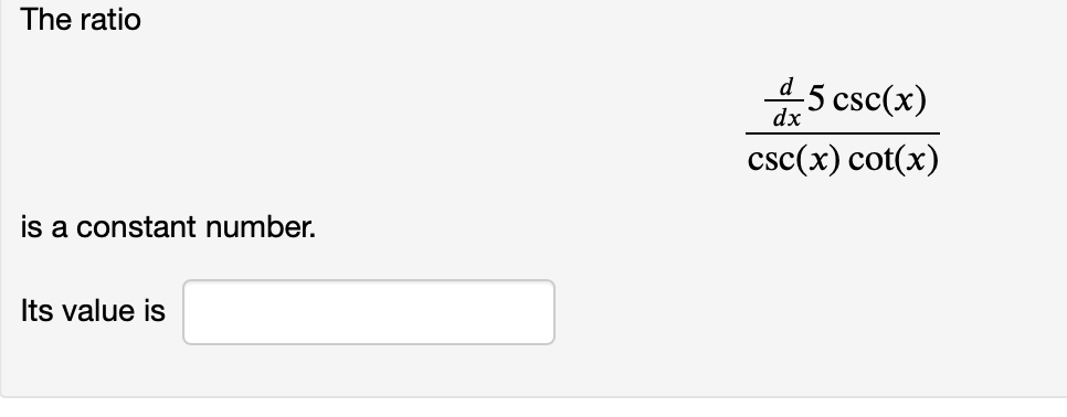 Solved The ratio d 5 csc(x) csc(x) cot(x) dx is a constant | Chegg.com