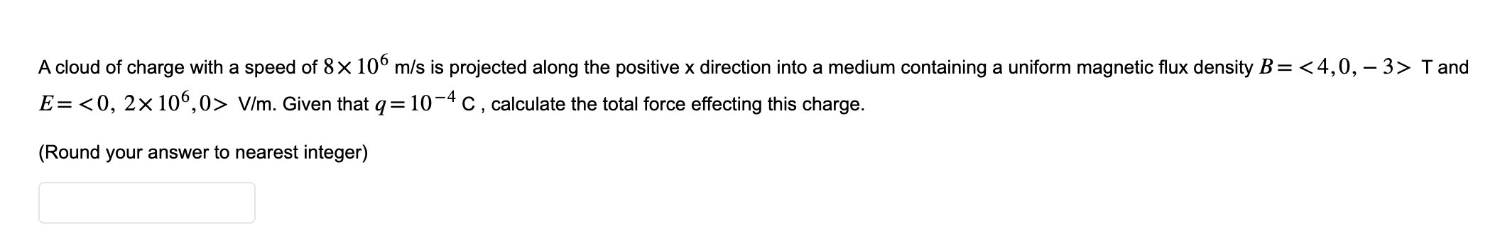 Solved A cloud of charge with a speed of 8×106 m/s is | Chegg.com