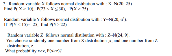 Solved 7. Random variable X follows normal distibution with | Chegg.com