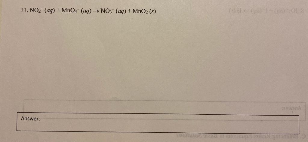 Solved 11. NO2 (aq) + MnO4- (aq) + NO3- (aq) + MnO2 (s) (0) | Chegg.com