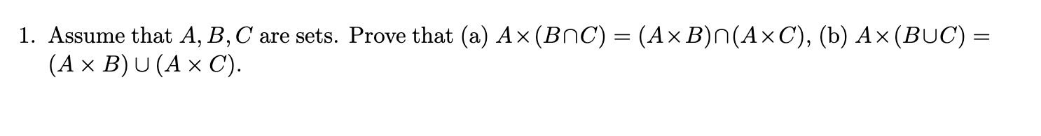 Solved 1. Assume that A, B, C are sets. Prove that (a) | Chegg.com