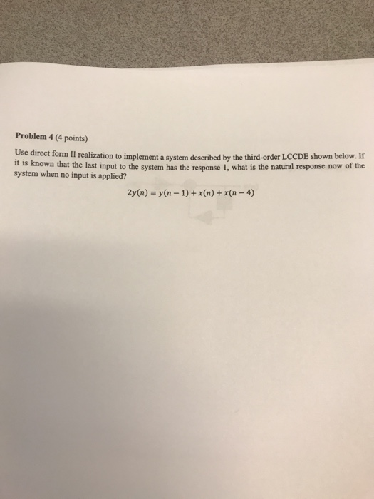 Solved Problem 4 (4 points) Use direct form II realization | Chegg.com
