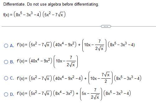Solved Differentiate. Do not use algebra before | Chegg.com