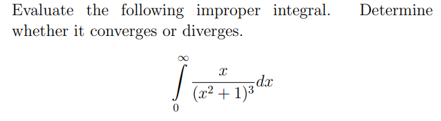 Solved Evaluate the following improper integral. whether it | Chegg.com