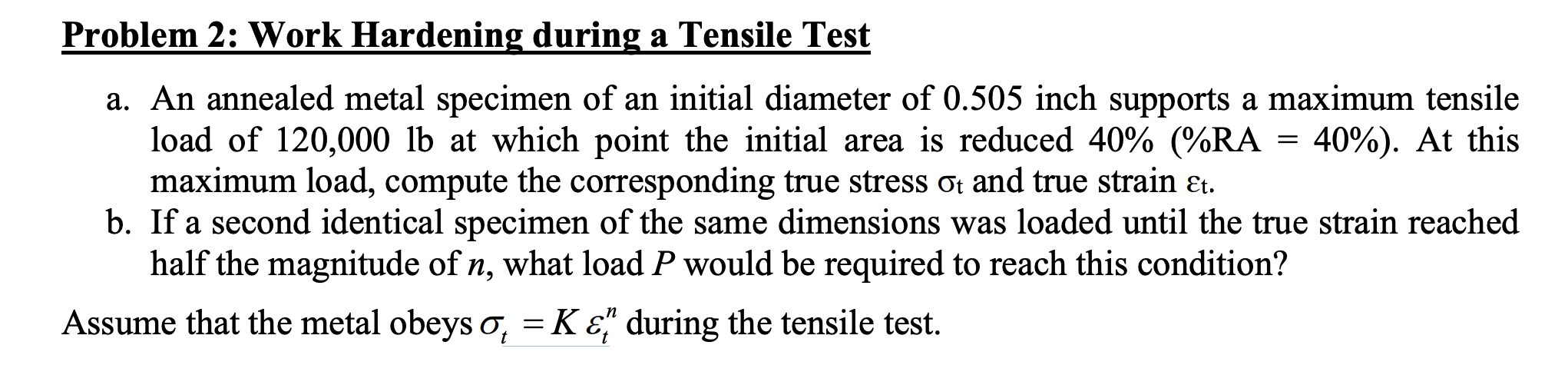 Solved Problem 2: Work Hardening during a Tensile Test a. An | Chegg.com