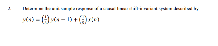 Solved 2. Determine the unit sample response of a causal | Chegg.com