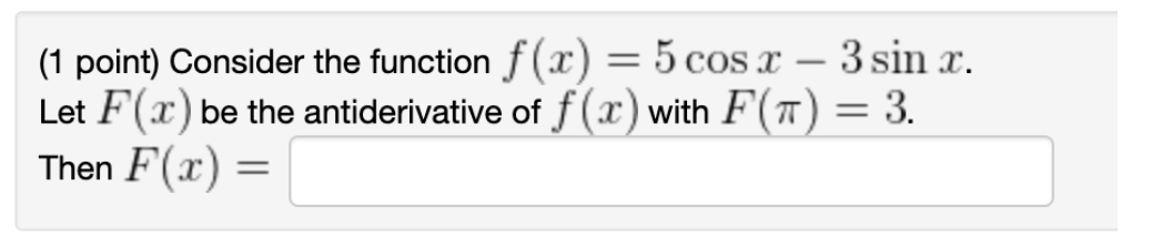 Solved (1 point) Consider the function f(x)=5cosx−3sinx. Let | Chegg.com