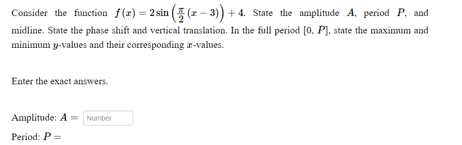 Solved Consider the function f(x)=2sin(π2(x-3))+4. ﻿State | Chegg.com