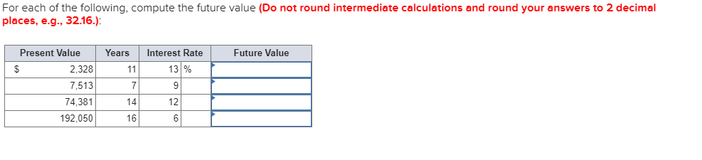 Solved For each of the following, compute the future value | Chegg.com