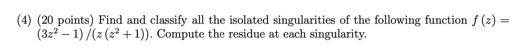 Solved - (4) (20 points) Find and classify all the isolated | Chegg.com