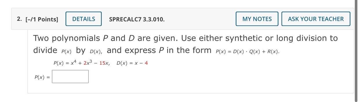Solved Two polynomials P and D are given. Use either | Chegg.com Solved Two polynomials P and D are given. Use either | Chegg.com