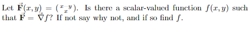 Solved Let Fxyxxy Is There A Scalar Valued Funct 