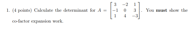 [Solved]: 1. (4 points) Calculate the determinant for ( A