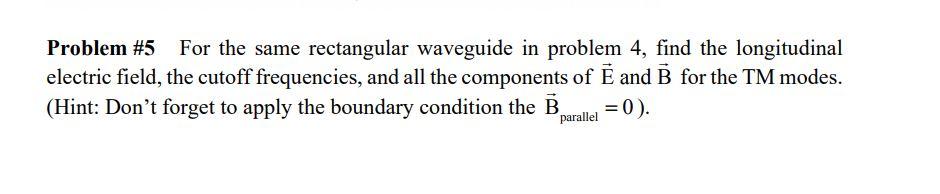 Solved Problem #4 Consider a rectangular waveguide with | Chegg.com
