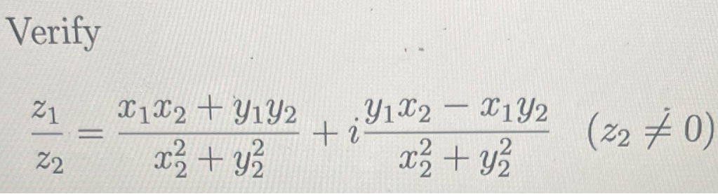 Solved Verify z2z1=x22+y22x1x2+y1y2+ix22+y22y1x2−x1y2(z2 =0) | Chegg.com