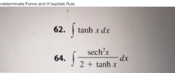 Solved Determine Forms and H'ospitels Rule integral tanh x | Chegg.com