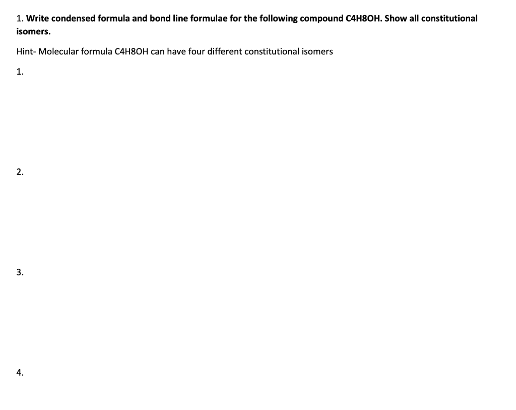 Solved 1. Write condensed formula and bond line formulae for | Chegg.com