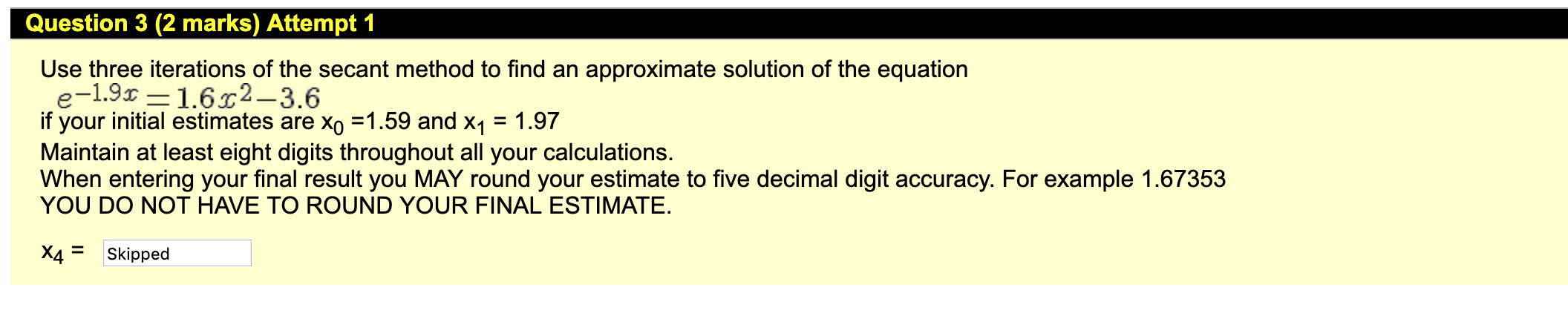 Solved Question 3 (2 marks) Attempt 1 Use three iterations | Chegg.com