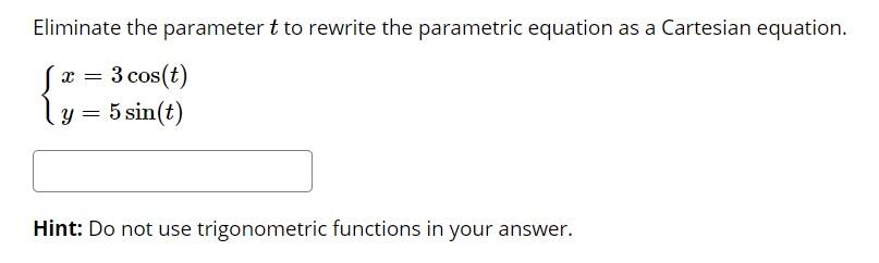 Solved Eliminate the parameter t to rewrite the parametric | Chegg.com