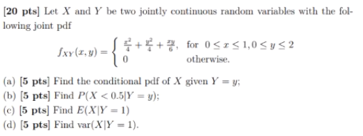 Solved [20 pts) Let X and Y be two jointly continuous random | Chegg.com