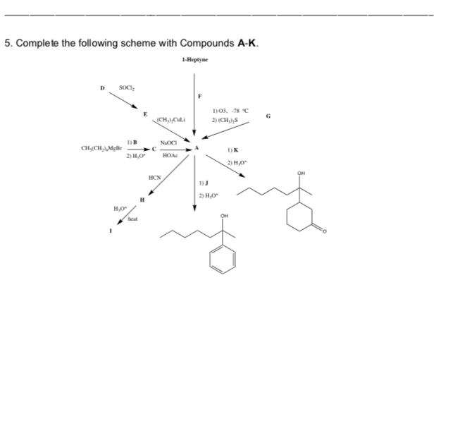 Solved 5. Complete the following scheme with Compounds A-K. | Chegg.com