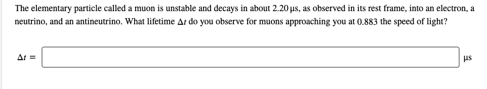 Solved The elementary particle called a muon is unstable and | Chegg.com