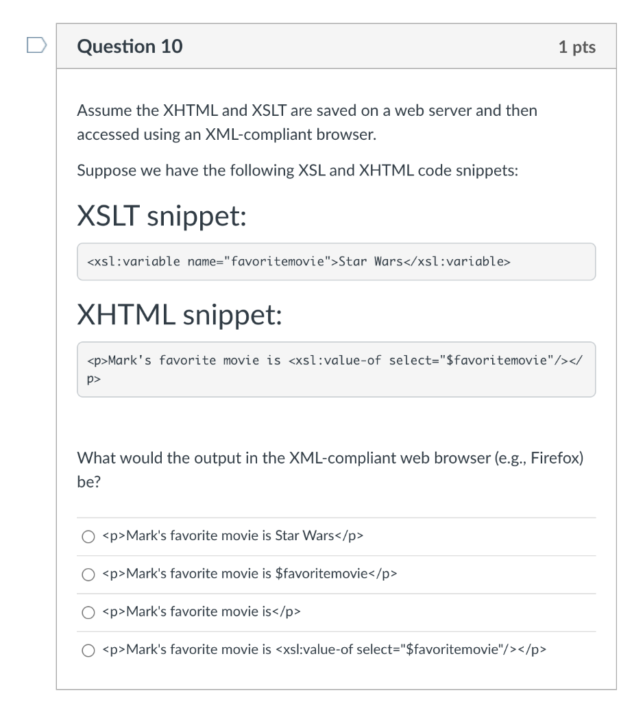 Solved Question 10 1 pts Assume the XHTML and XSLT are saved | Chegg.com