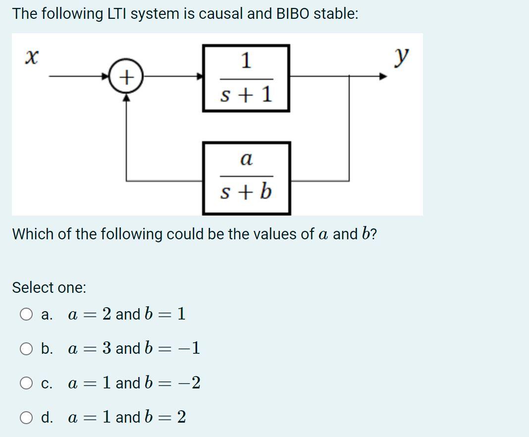 Solved The following LTI system is causal and BIBO stable: | Chegg.com