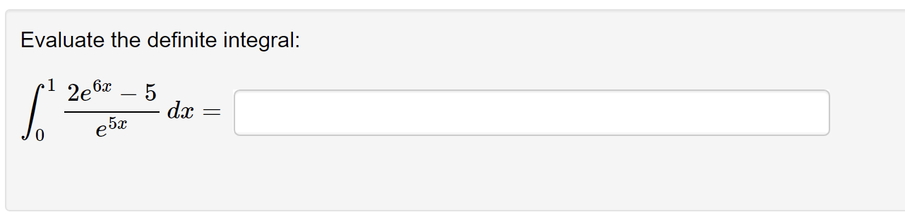 Solved Evaluate the definite integral:∫012e6x-5e5xdx= | Chegg.com