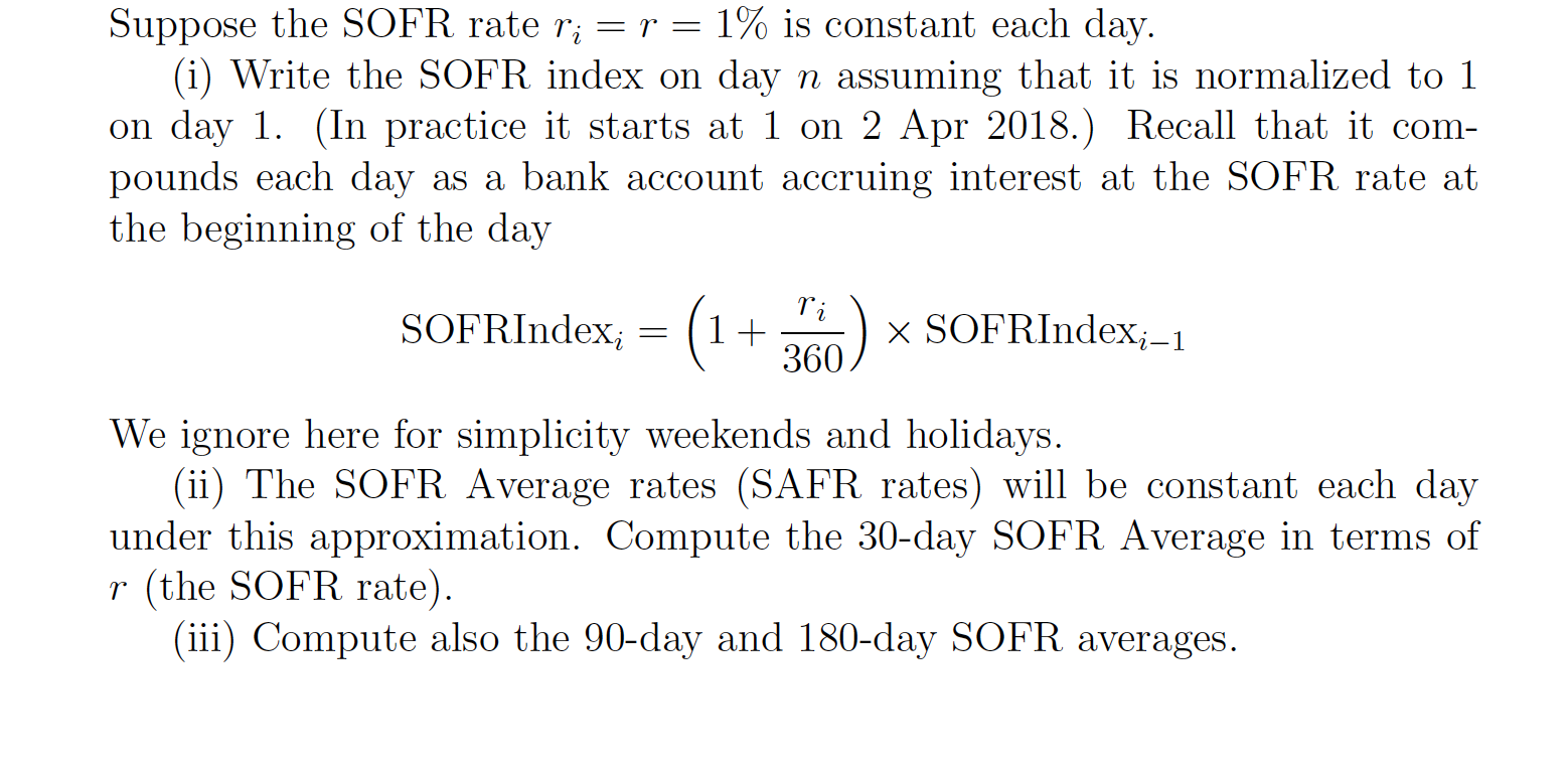 Suppose the SOFR rate ri=r=1% is constant each day. | Chegg.com
