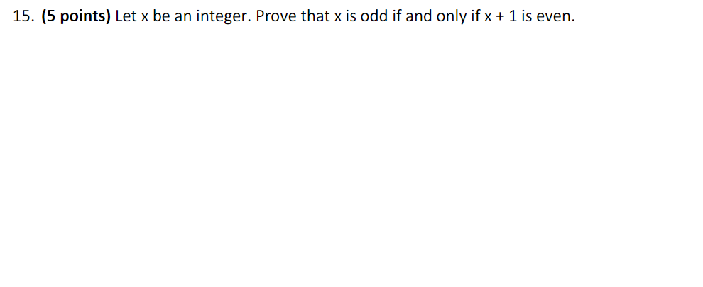 Solved 15. (5 points) Let x be an integer. Prove that x is | Chegg.com