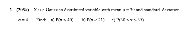 Solved 2. (20%) X is a Gaussian distributed variable with | Chegg.com