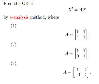 Solved Find the General solution of X'=AX using the | Chegg.com