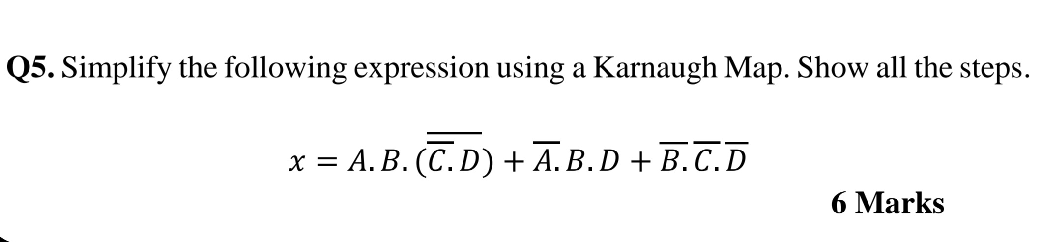 Solved Q5. Simplify the following expression using a | Chegg.com
