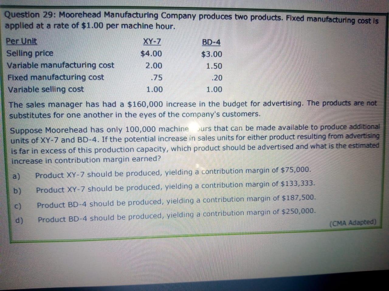 Solved Question 29: Moorehead Manufacturing Company produces | Chegg.com