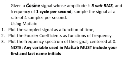 Solved Given a Cosine signal whose amplitude is 5 volt RMS, | Chegg.com