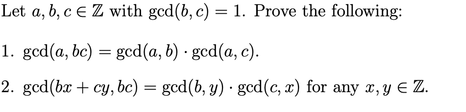 Solved Let a,b,c∈Z with gcd(b,c)=1. Prove the following: 1. | Chegg.com