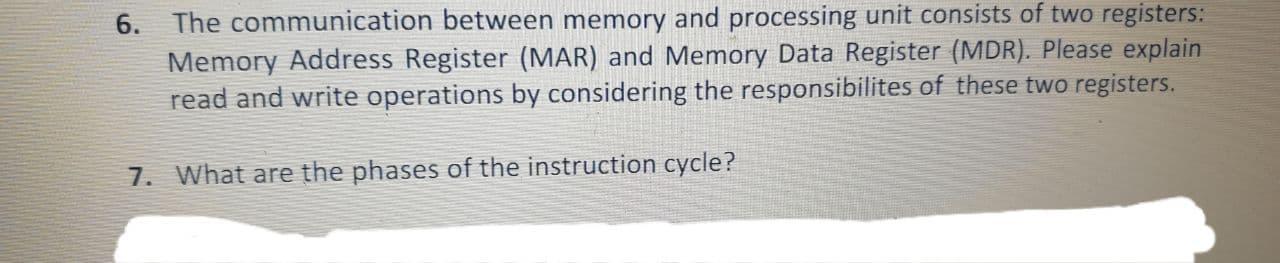Solved 6. The communication between memory and processing | Chegg.com