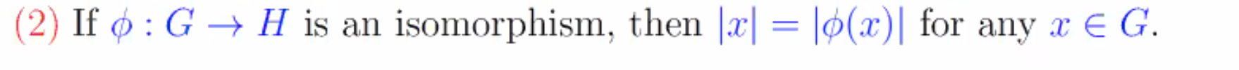 Solved (2) If ϕ:G→H is an isomorphism, then ∣x∣=∣ϕ(x)∣ for | Chegg.com