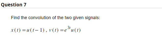Solved Find the convolution of the two given signals: | Chegg.com