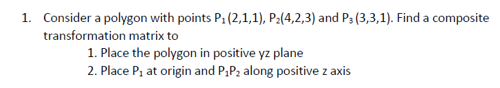Solved 1. Consider a polygon with points P1(2,1,1), | Chegg.com