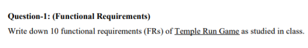 Solved Question-1: (Functional Requirements) Write down 10 | Chegg.com
