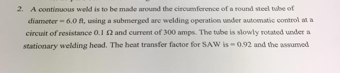 Solved A continuous weld is to be made around the | Chegg.com