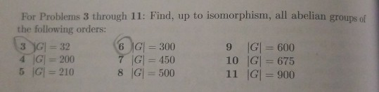 Solved For Problems 3 through 11: Find, up to isomorphism, | Chegg.com