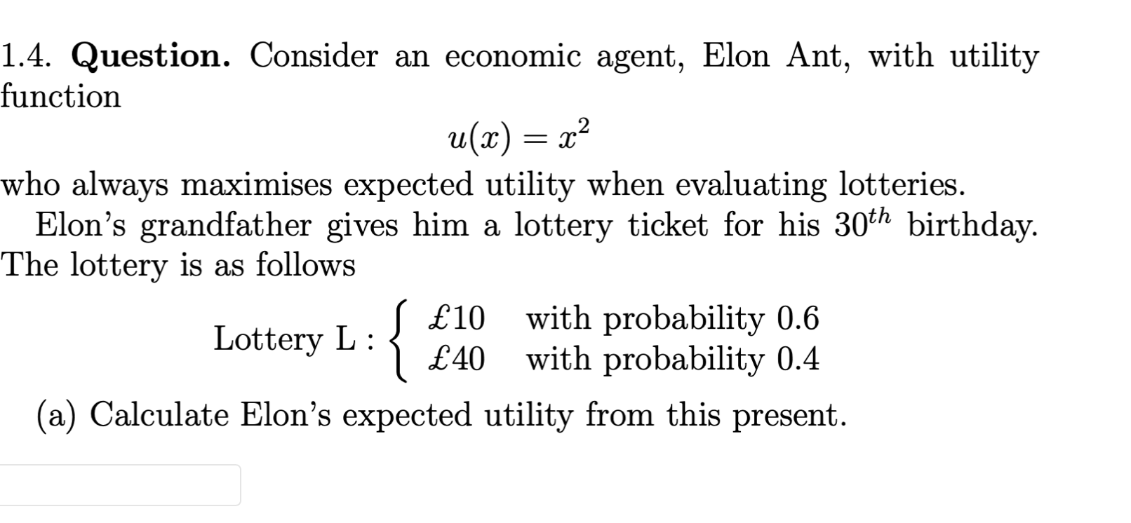 Solved 1.4. Question. Consider an economic agent, Elon Ant, | Chegg.com